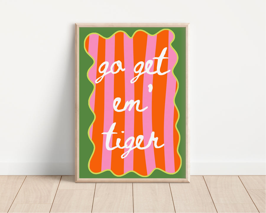 Go Get Em' Tiger – Maddison Ball Creative